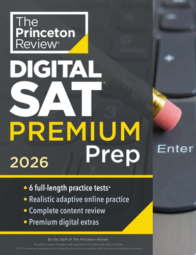 Princeton Review Digital SAT Premium Prep, 2026 6 Full-Length Practice ...